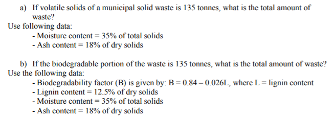 Solved a) If volatile solids of a municipal solid waste is | Chegg.com