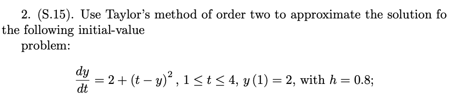 Solved 2. (S.15). Use Taylor's method of order two to | Chegg.com