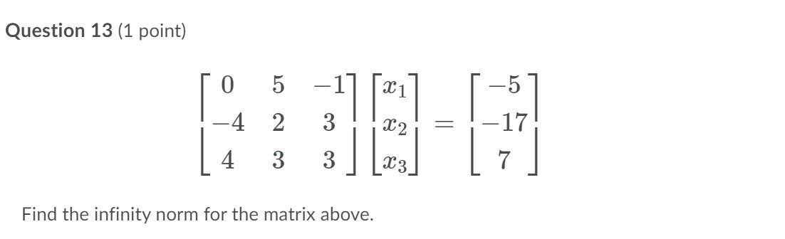 Solved Question 13 (1 point) 0 5 -1] X1 5 -4 2 3 X2 -17 4. 3 | Chegg.com