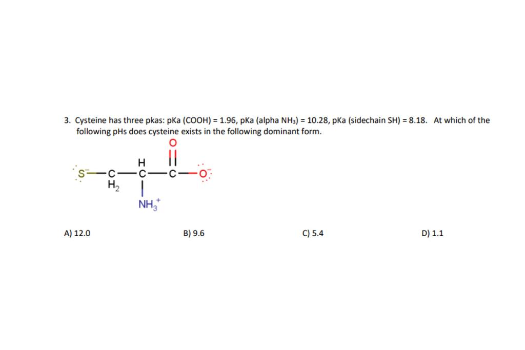 Solved 3. Cysteine has three pkas: pKa (COOH)=1.96, pKa | Chegg.com