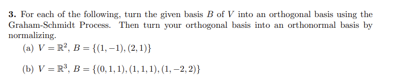 Solved 3. For each of the following, turn the given basis B | Chegg.com