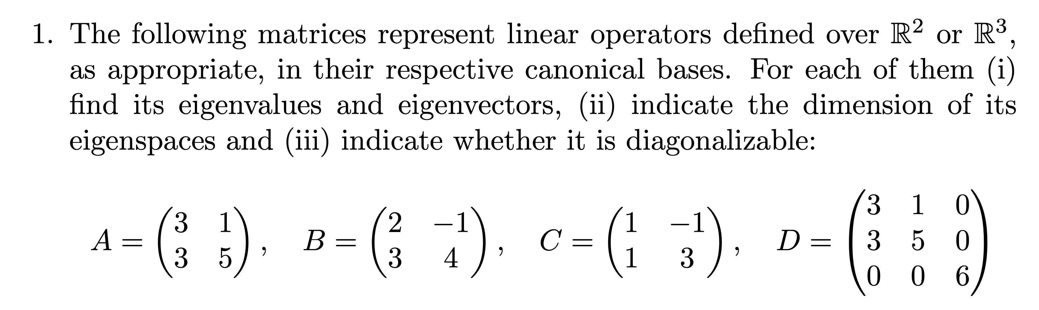 Solved 1. The following matrices represent linear operators | Chegg.com