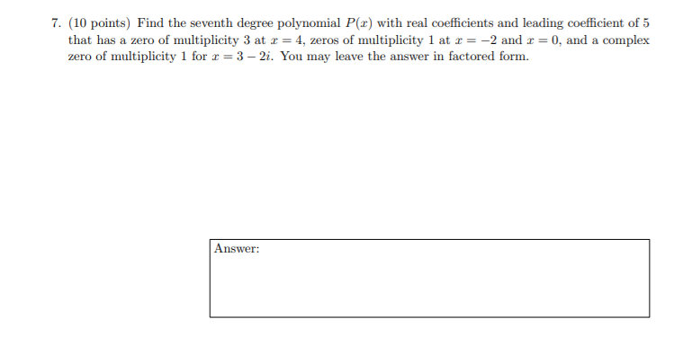 Solved 7. (10 points) Find the seventh degree polynomial | Chegg.com