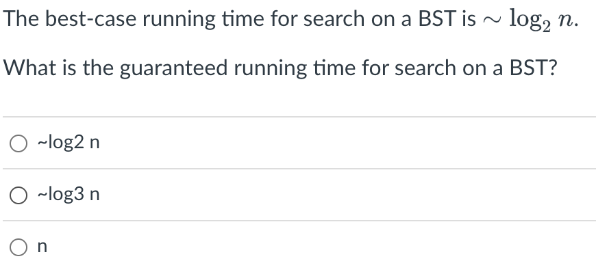 Solved The best-case running time for search on a BST is | Chegg.com
