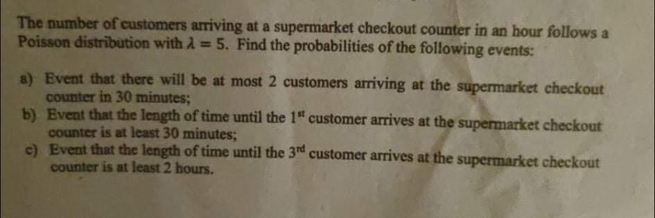 Solved The number of customers arriving at a supermarket | Chegg.com