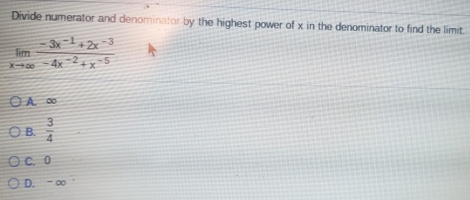 Solved Divide numerator and denominator by the highest power | Chegg.com
