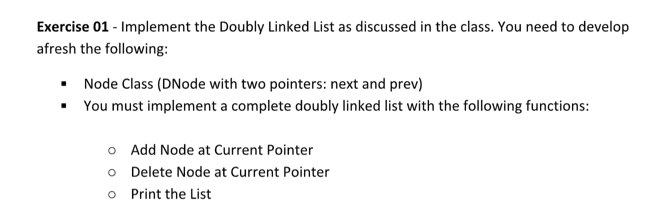 Solved Exercise 01 - Implement the Doubly Linked List as | Chegg.com