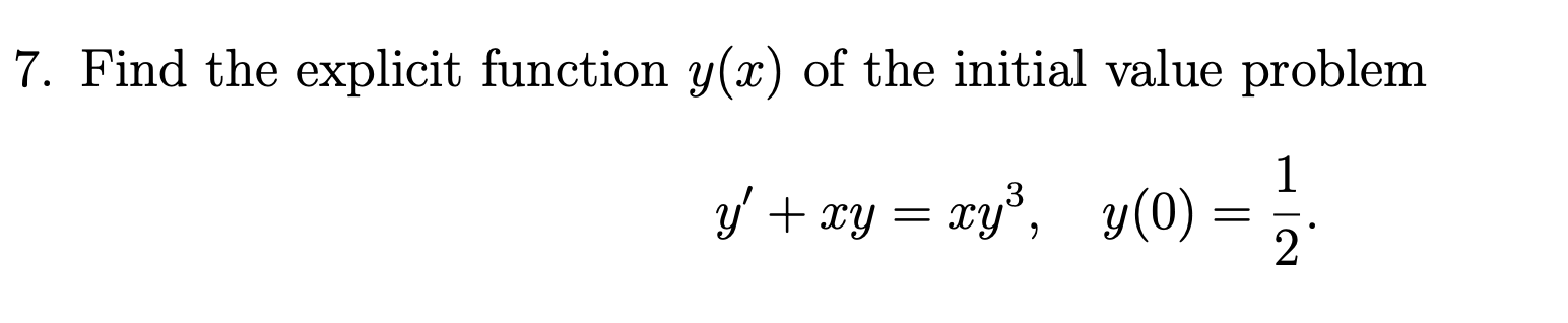 Solved 7. Find the explicit function y(x) of the initial | Chegg.com
