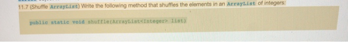 Solved 11.7 (Shuffle ArrayList) Write the following method | Chegg.com