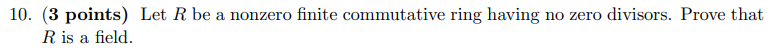 Solved 10. (3 points) Let R be a nonzero finite commutative | Chegg.com