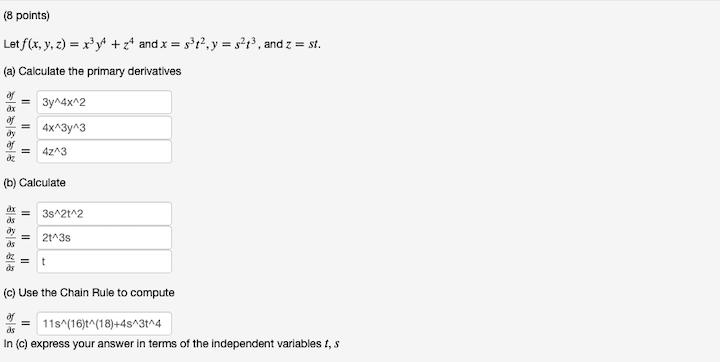 Solved Let f(x,y,z)=x3y4+z4 and x=s3t2,y=s2t3, and z=st. (a) | Chegg.com