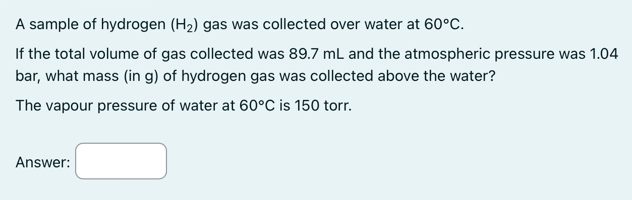 Solved A sample of hydrogen (H2) gas was collected over | Chegg.com
