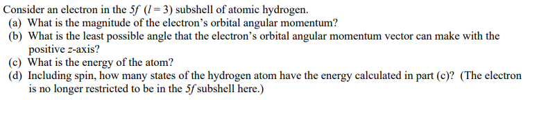 Solved Consider an electron in the 5f(l=3) subshell of | Chegg.com