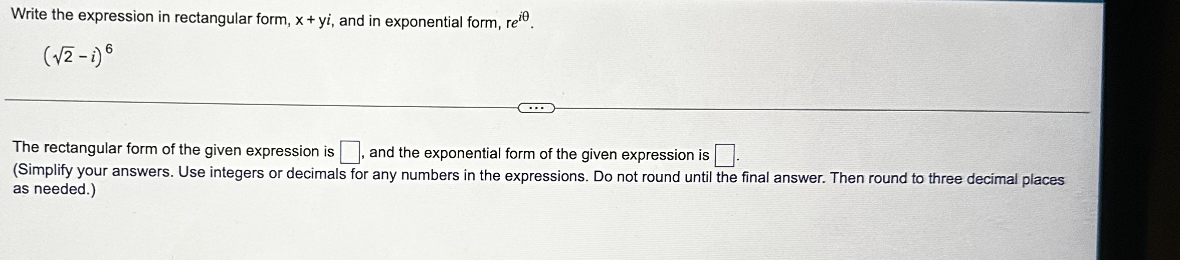 Solved Write the expression in rectangular form, x+yi, and | Chegg.com