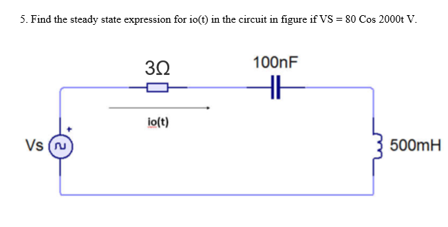 Solved 5. Find the steady state expression for io (t) in the | Chegg.com