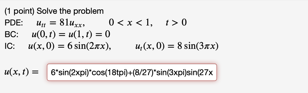 Solved (1 point) Solve the problem PDE: Utt 81uxx, 0