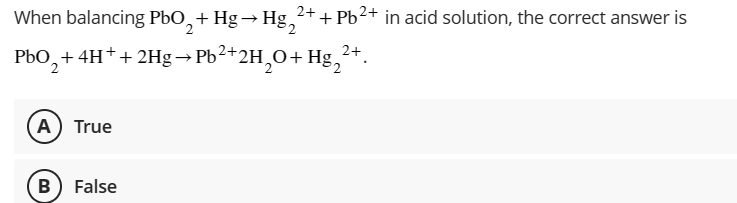 Solved When balancing PbO2+Hg→Hg22++Pb2+ in acid solution, | Chegg.com