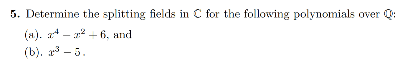 Solved 5. Determine the splitting fields in C for the | Chegg.com