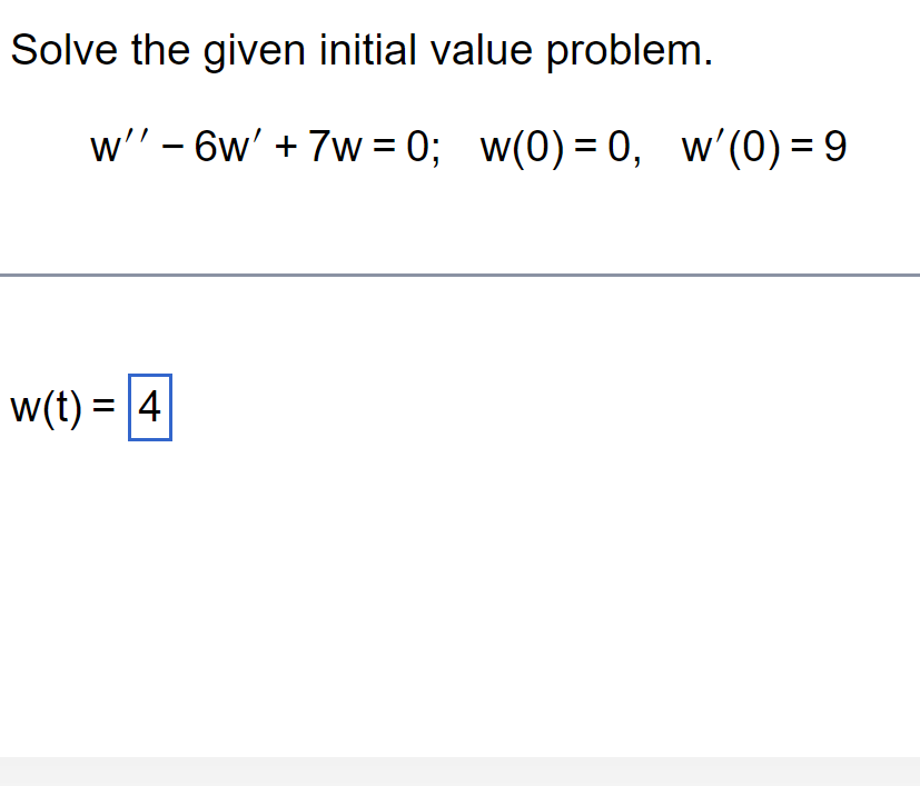 Solved Solve the given initial value problem. W'' - 6w' + 7w | Chegg.com