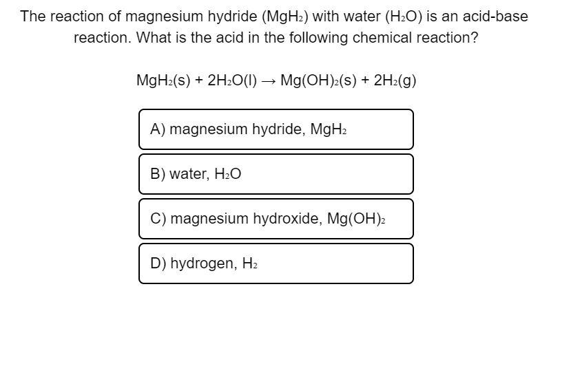 Solved The reaction of magnesium hydride (MgH2) with water | Chegg.com