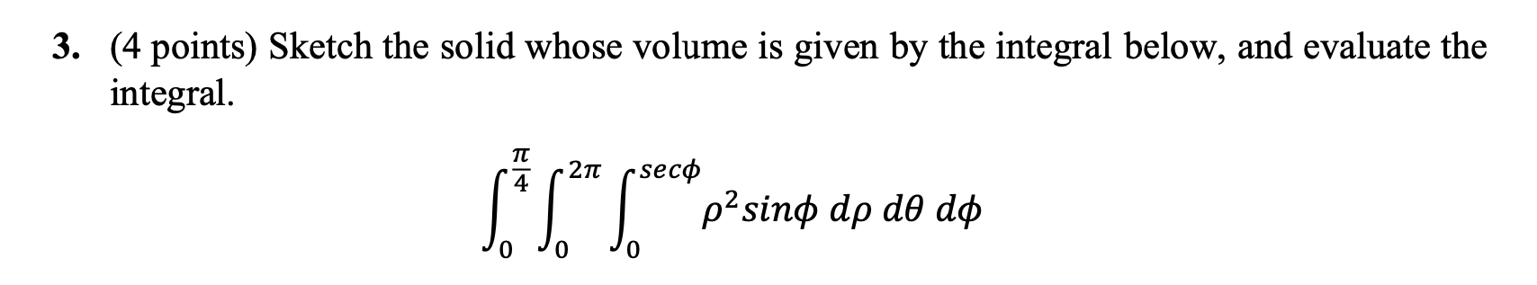 1. (3 points) Set up an iterated triple integral to | Chegg.com