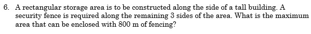 Solved 6. A rectangular storage area is to be constructed | Chegg.com
