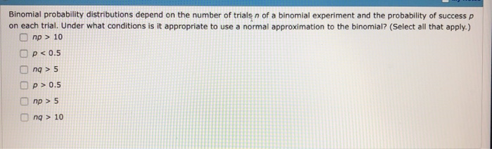 Solved Binomial probability distributions depend on the | Chegg.com Solved Binomial probability distributions depend on the | Chegg.com