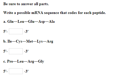 Solved Be sure to answer all parts. Write a possible mRNA | Chegg.com