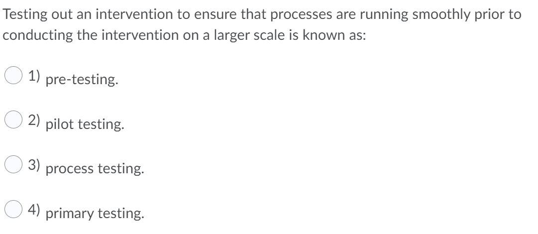 Solved Testing out an intervention to ensure that processes | Chegg.com