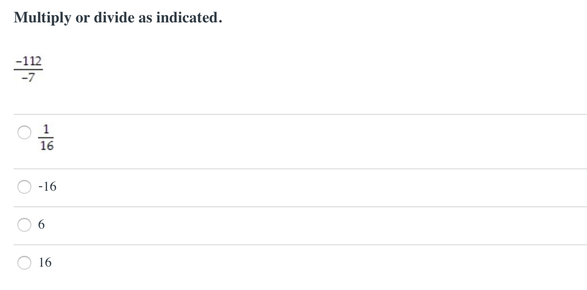 Solved Multiply or divide as indicated. -112. - 1 16 -16 0 6 | Chegg.com