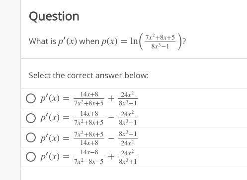 Solved What is p′(x) when p(x)=ln(8x3−17x2+8x+5)? Select the | Chegg.com
