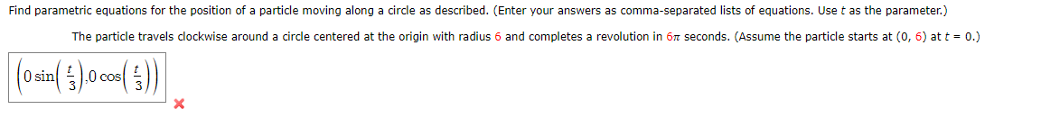[Solved]: Find parametric equations for the position of a