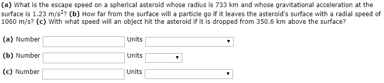 Solved (a) What is the escape speed on a spherical asteroid | Chegg.com
