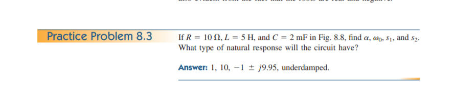 Solved Practice Problem 8.3 If R = 1022, L = 5 H, and C = 2 | Chegg.com