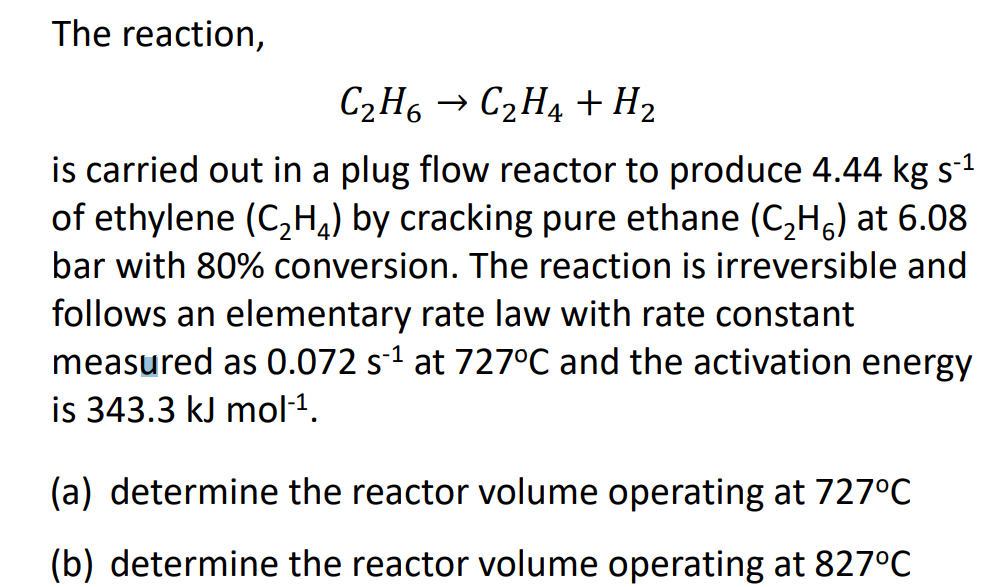 Solved The reaction, C2H6→C2H4+H2 is carried out in a plug | Chegg.com