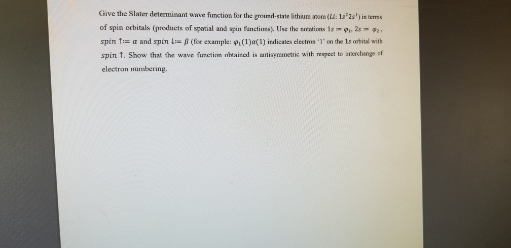 Solved Give the Slater determinant wave function for the | Chegg.com