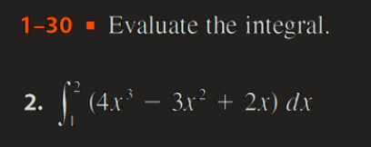Solved 1-30 - ﻿Evaluate the integral.∫12(4x3-3x2+2x)dx | Chegg.com
