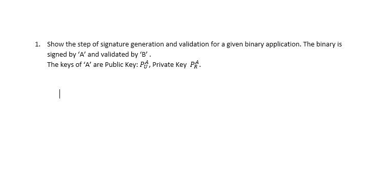 Solved 1. Show the step of signature generation and | Chegg.com
