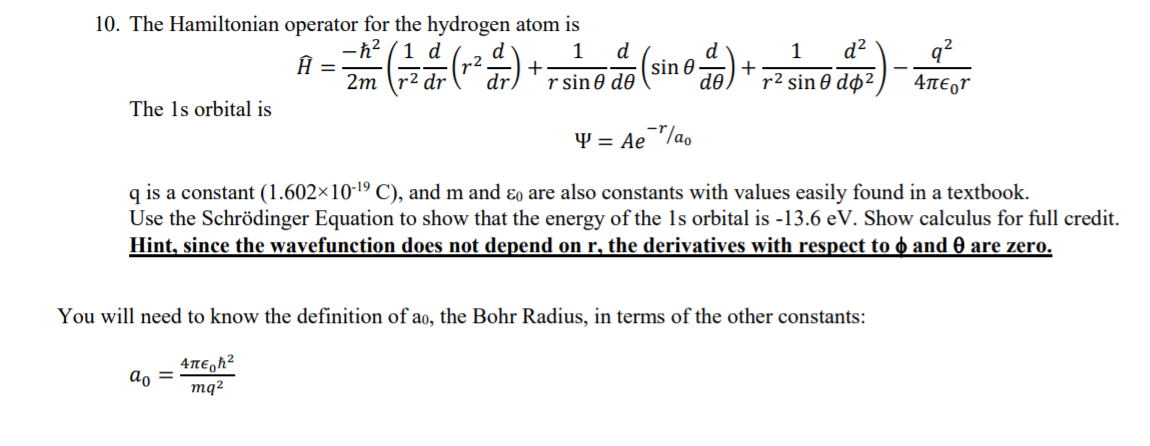 Solved 10. The Hamiltonian operator for the hydrogen atom is | Chegg.com