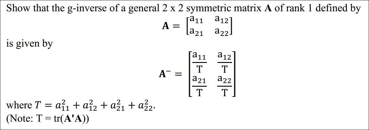 Solved Ta11 Show that the g-inverse of a general 2 x 2 | Chegg.com