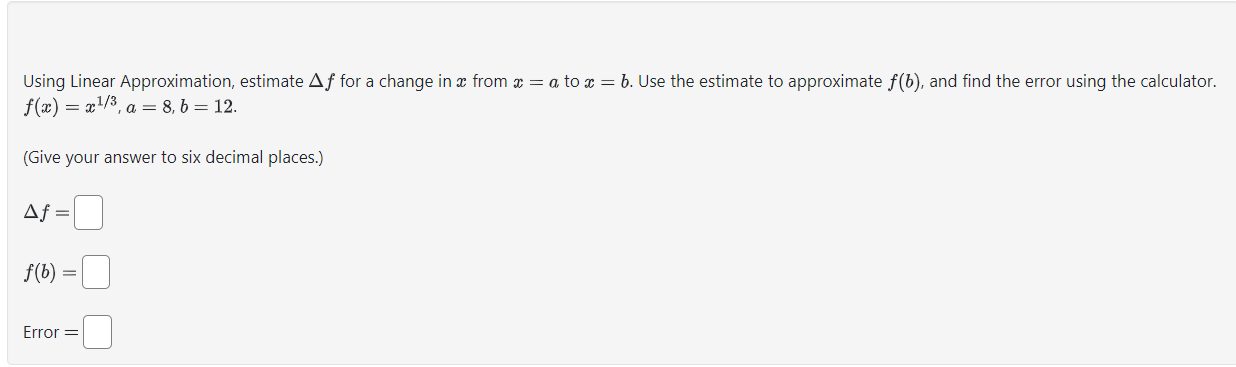 Solved Using Linear Approximation, estimate Δf for a change | Chegg.com