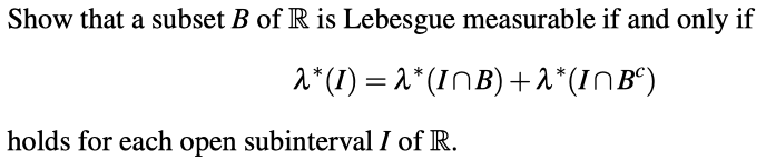 Solved Show that a subset B of R is Lebesgue measurable if | Chegg.com