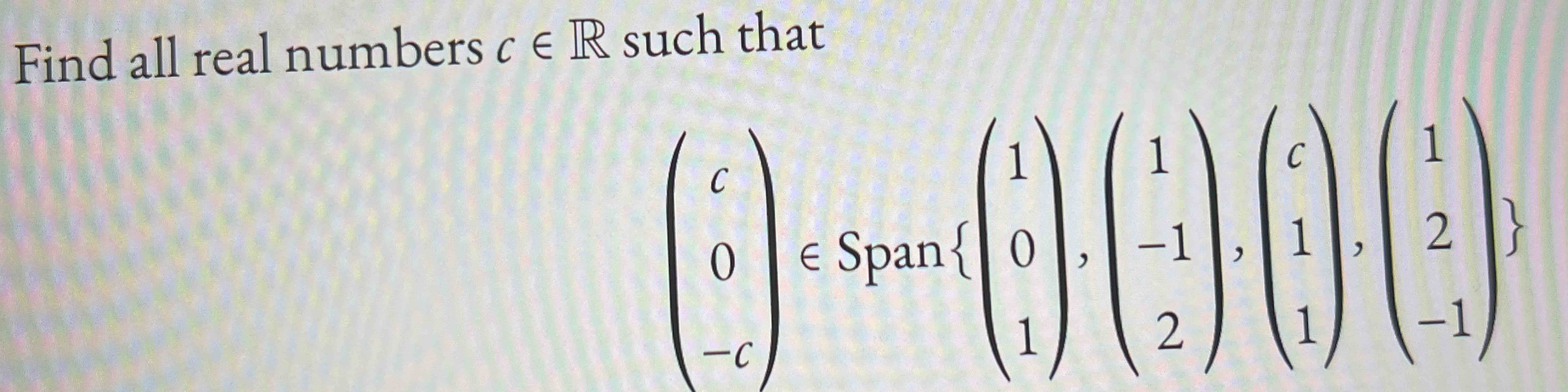 Solved Find all real numbers cinR such | Chegg.com