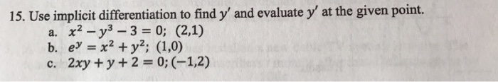 Solved Use implicit differentiation to find y' and evaluate | Chegg.com