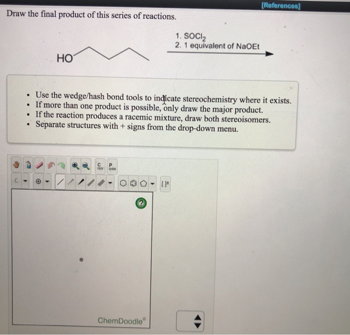 Solved [References] Draw the final product of this series of | Chegg.com