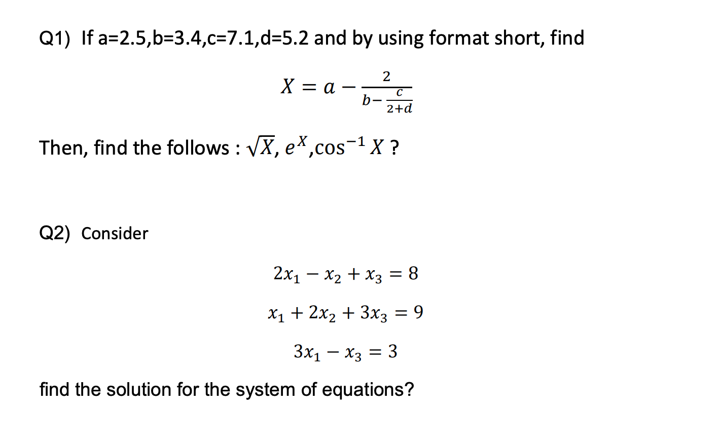 [Solved]: use matlab to solve and show all coding steps Q1)