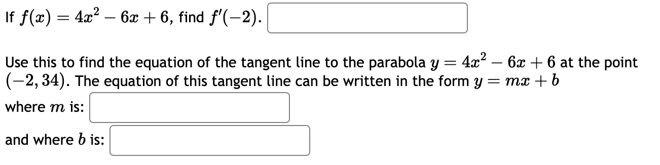 Solved If f(x)=4x2-6x+6, ﻿find f'(-2)Use this to find the | Chegg.com