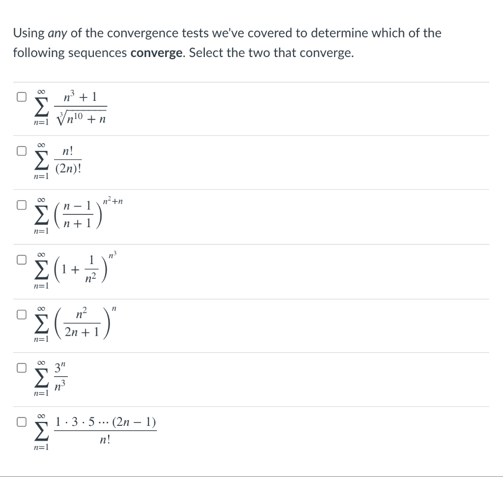 Solved Using any of the convergence tests we've covered to | Chegg.com