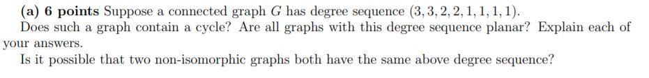 Solved (a) 6 points Suppose a connected graph G has degree | Chegg.com