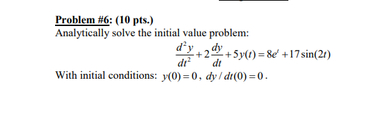 Solved Problem #6: (10 ﻿pts.)Analytically solve the initial | Chegg.com